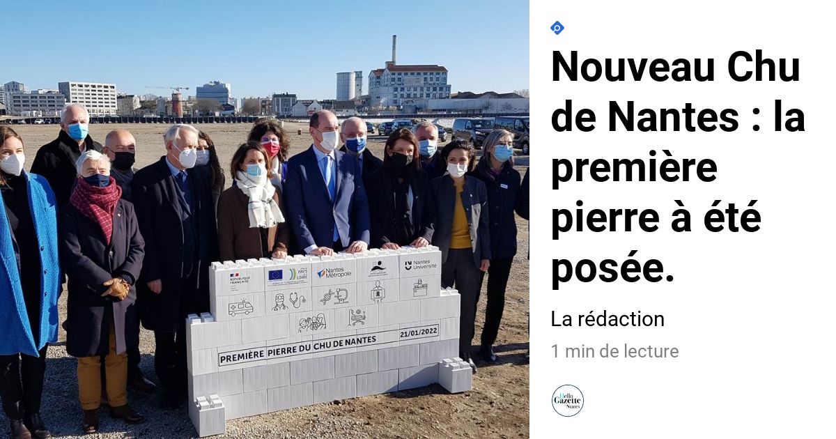 Info Nantes : la première pierre du CHU a été posée